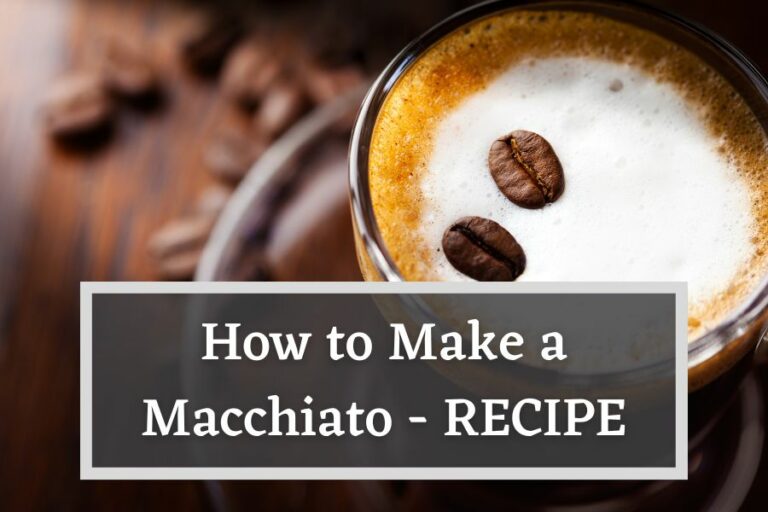 How to Make a Macchiato - Real Step-By-Step Recipe