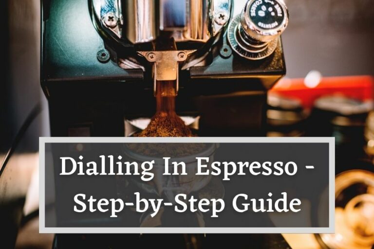 Dialling In Espresso - 7 Steps to a Perfect Shot Every Time