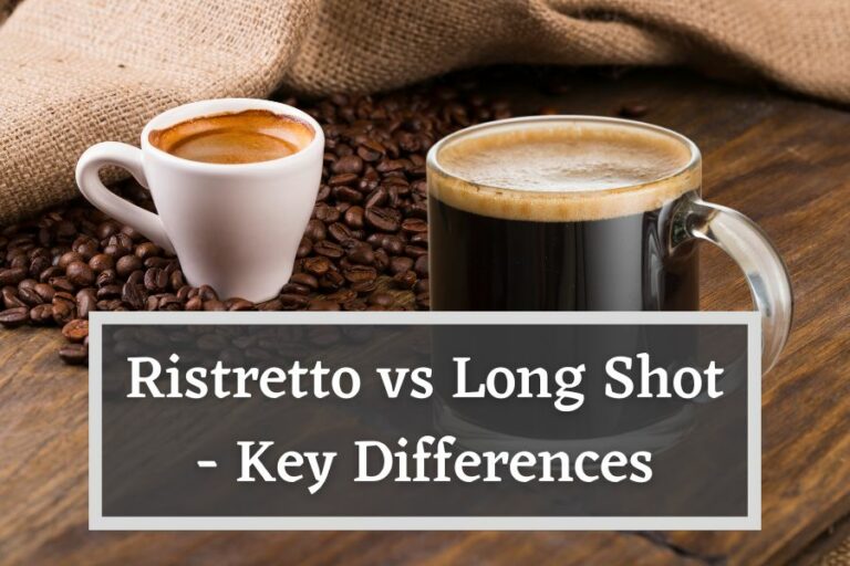 Ristretto vs Long Shot - 4 Main Differences To Know